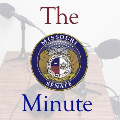 The Missouri Senate Minute • A podcast on Spotify for Creators