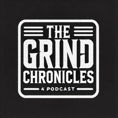 The Grind Chronicles • A podcast on Spotify for Creators
