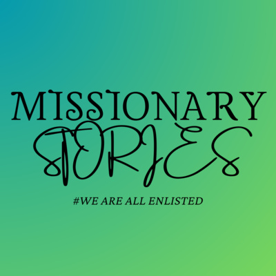 Missionary Stories • A podcast on Spotify for Creators