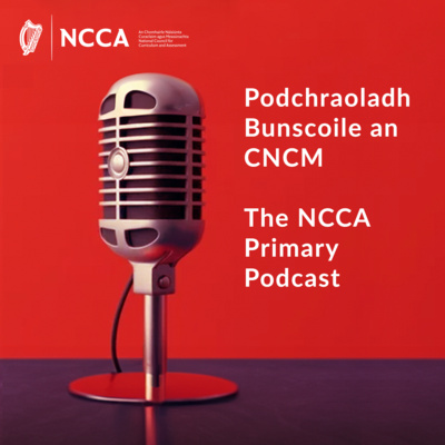 The NCCA Primary Podcast • A podcast on Spotify for Creators