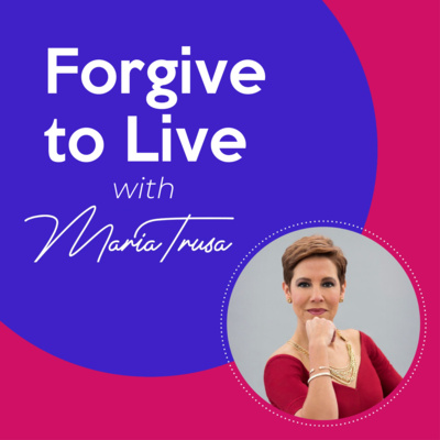 Embracing acceptance by Forgive to Live with Maria Trusa