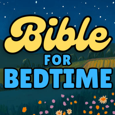 Bible for Bedtime Weekly (Adults) • A podcast on Spotify for Creators