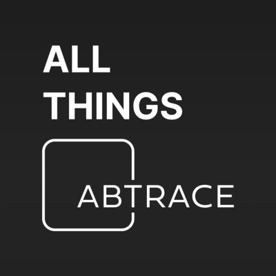 All Things Abtrace • A podcast on Spotify for Creators