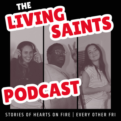 The Living Saints Podcast • A podcast on Spotify for Creators