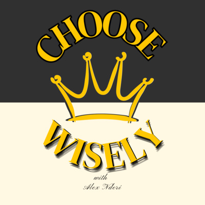 Choose Wisely • A podcast on Spotify for Creators