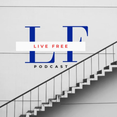Live Free Podcast • A podcast on Spotify for Creators