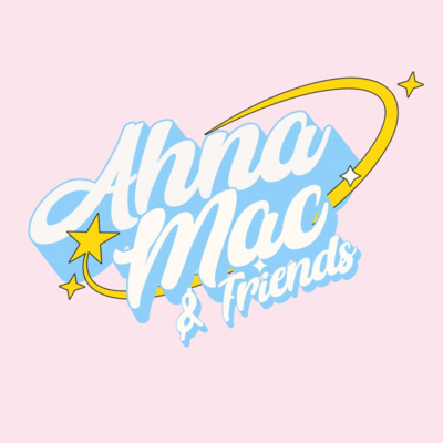 Ahna Mac and Friends • A podcast on Spotify for Creators