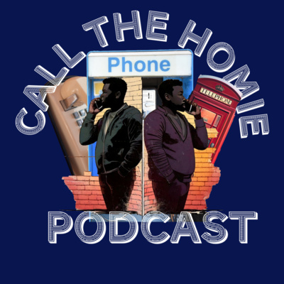 Call The Homie Podcast • A podcast on Spotify for Creators