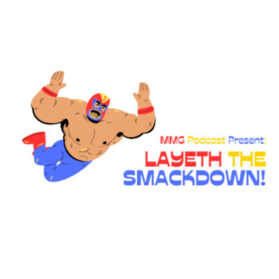 Layeth the Smackdown! • A podcast on Spotify for Creators