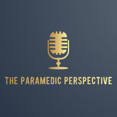 The Paramedic Perspective • A podcast on Spotify for Creators
