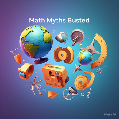 Math Myths Busted • A podcast on Spotify for Creators
