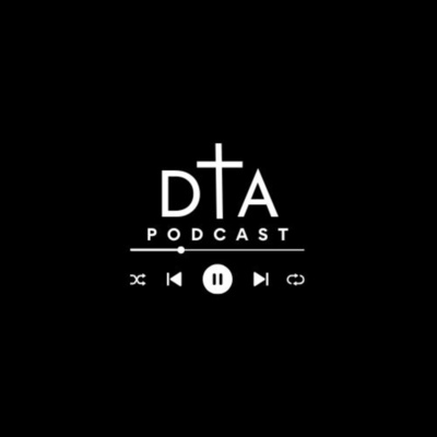 DTA podcast • A podcast on Spotify for Creators