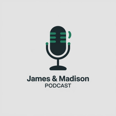 James and Madison Podcast • A podcast on Spotify for Creators