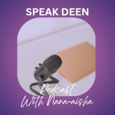 SPEAK DEEN • A podcast on Spotify for Creators