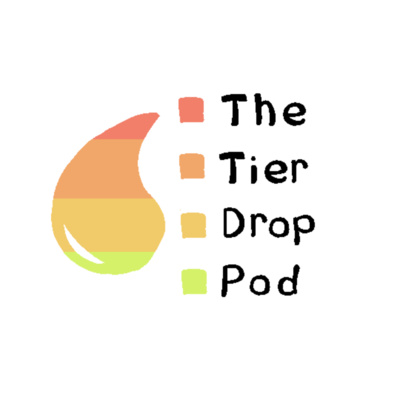The Tier Drop Pod • A podcast on Spotify for Creators