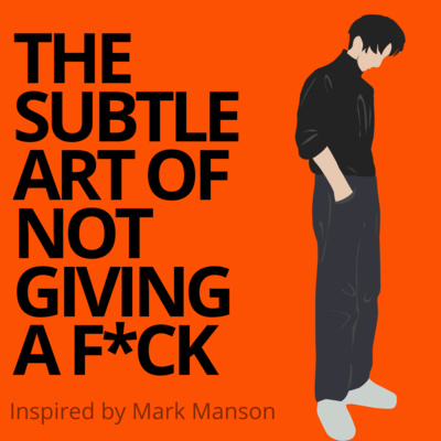 S1EP3 | The Subtle Art Explained | The Subtle Art Of Not Giving a F*ck ...
