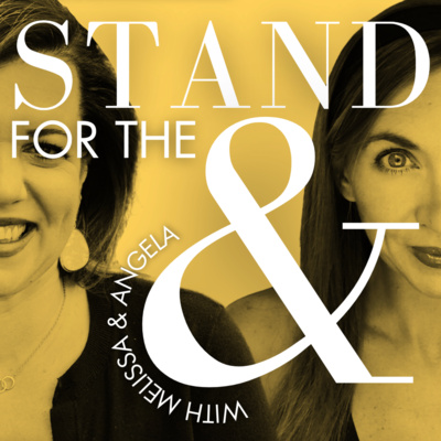 Stand for the AND with Melissa & Angela • A podcast on Spotify for Creators