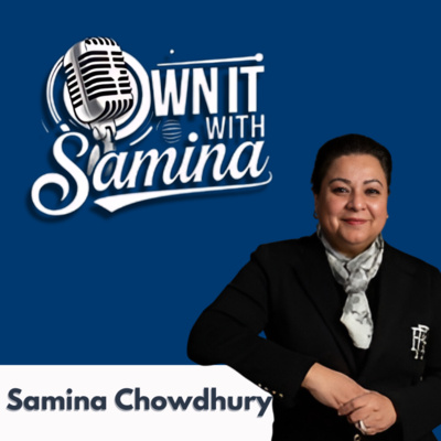 Own it With Samina • A podcast on Spotify for Creators