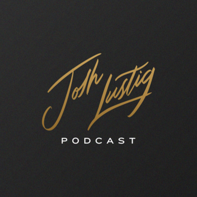 Josh Lustig Podcast • A podcast on Spotify for Creators