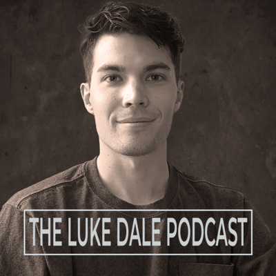 The Luke Dale Podcast • A podcast on Spotify for Creators