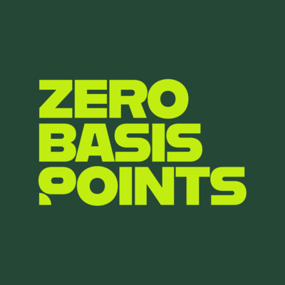 Zero Basis Points • A podcast on Spotify for Creators