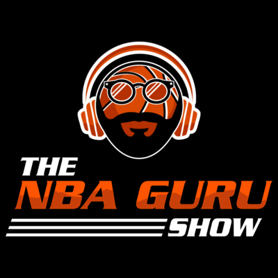 The NBA Guru Show • A podcast on Spotify for Creators