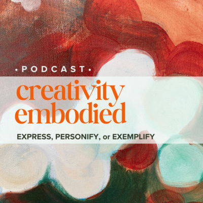 Creativity Embodied • A podcast on Spotify for Creators