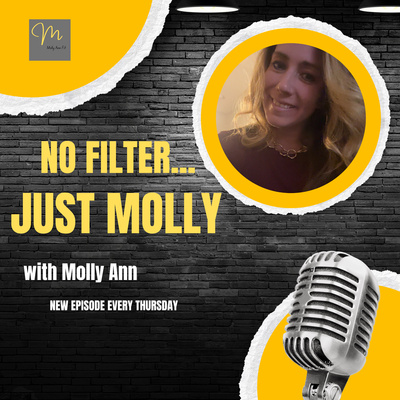 No filter…Just Molly • A podcast on Spotify for Creators