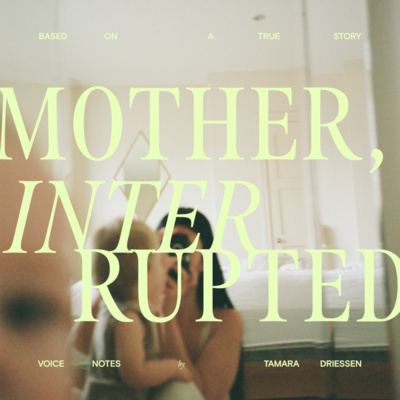 Mother, Interrupted • A podcast on Spotify for Creators