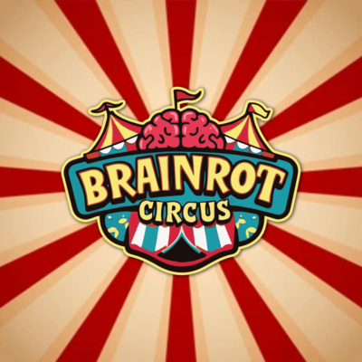 Circus Brainrot • A podcast on Spotify for Creators