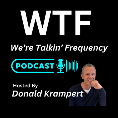 WTF: We’re Talkin' Frequency Podcast • A podcast on Spotify for Creators