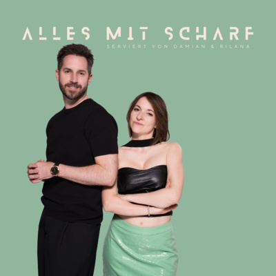 ALLES MIT SCHARF • A podcast on Spotify for Creators