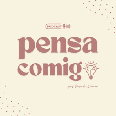 Pensa comigo 💡 • A podcast on Spotify for Creators