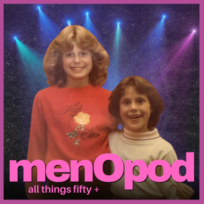 menOpod: all things fifty + • A podcast on Spotify for Creators