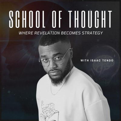 SCHOOL OF THOUGHT W/ISAAC TENDO • A podcast on Spotify for Creators