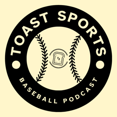 Toast Sports Baseball • A podcast on Spotify for Creators