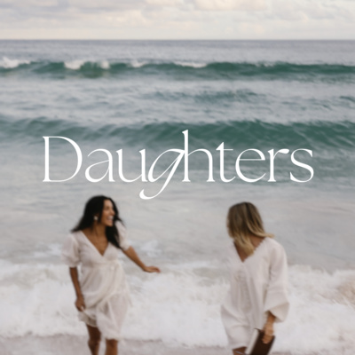 Daughters • A podcast on Spotify for Creators