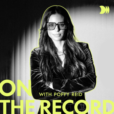 On the Record with Poppy Reid • A podcast on Spotify for Creators