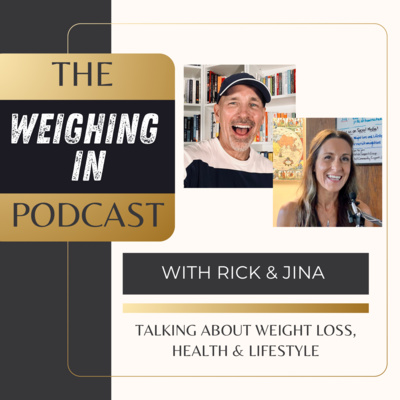 The Weighing In Podcast with Rick and Jina • A podcast on Spotify for ...