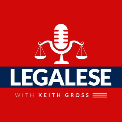 Legalese w/ Keith Gross • A podcast on Spotify for Creators