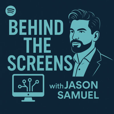 Behind The Screens with Jason Samuel • A podcast on Spotify for Creators