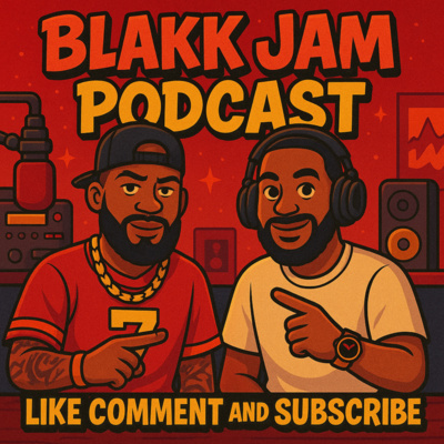 The Blakk Jam Podcast • A podcast on Spotify for Creators