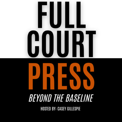 Full Court Press: Beyond The Baseline • A podcast on Spotify for Creators