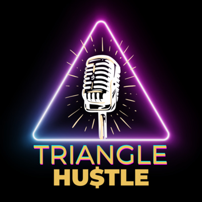 The Triangle Hustle • A podcast on Spotify for Creators