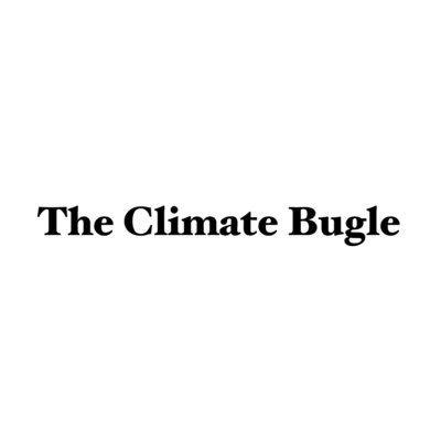 The Climate Bugle • A podcast on Spotify for Creators