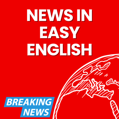 News in Easy English - Learn English with World News • A podcast on ...