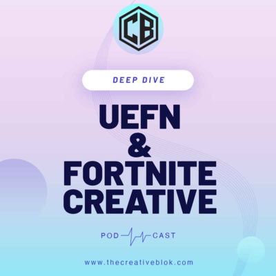 Deep Dive: Fortnite Creative and UEFN • A podcast on Spotify for Creators