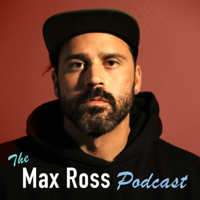 The Max Ross Podcast • A podcast on Spotify for Creators
