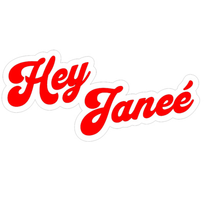 Hey Janeé • A podcast on Spotify for Creators