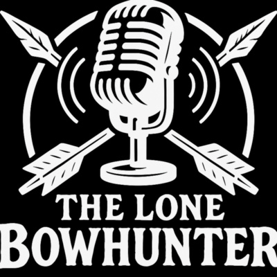 The Lone Bowhunter • A podcast on Spotify for Creators